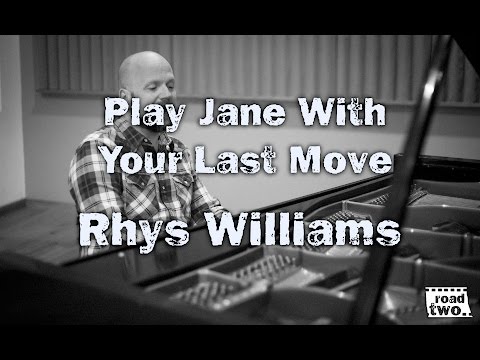 Rhys Williams - Play Jane With Your Last Move || RoadTwo.. Presents ||