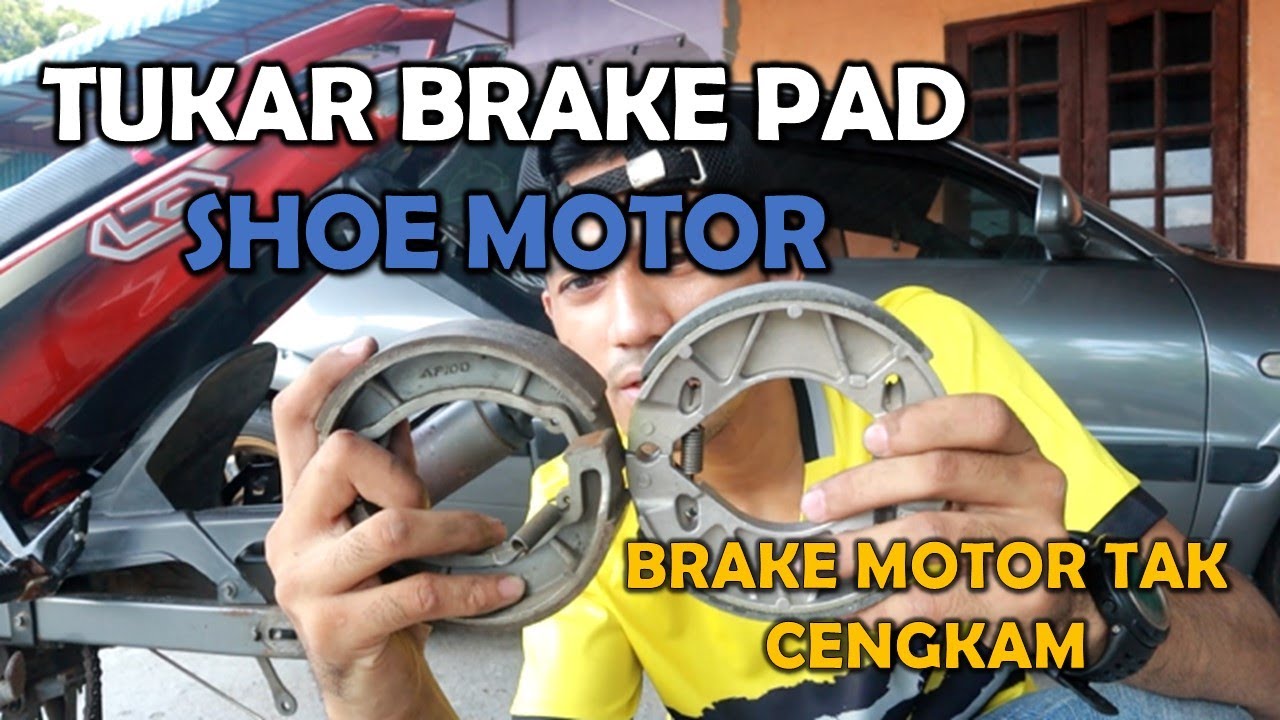 Brake Motor Tak Cengkam | Tukar Brake Pad Shoe (Lining Brake Pad) Motor ...