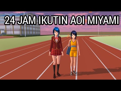 24 JAM IKUTIN AOI MIYAMI || SAKURA SCHOOL SIMULATOR - YouTube