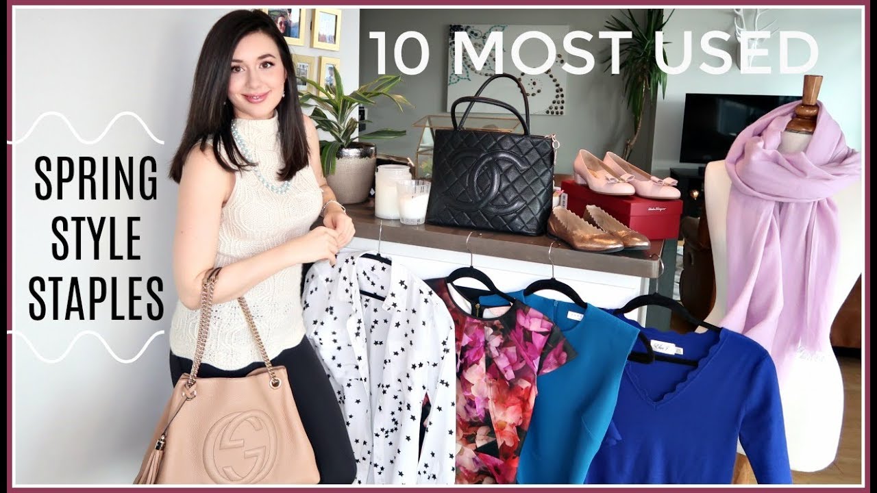 10 MOST WORN SPRING STYLE STAPLES - YouTube
