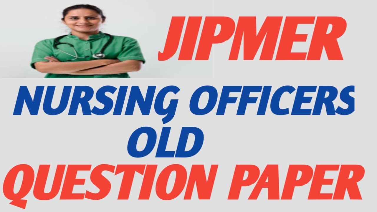 JIPMER Nursing Officer old question papers 2022/jipmer question papers ...
