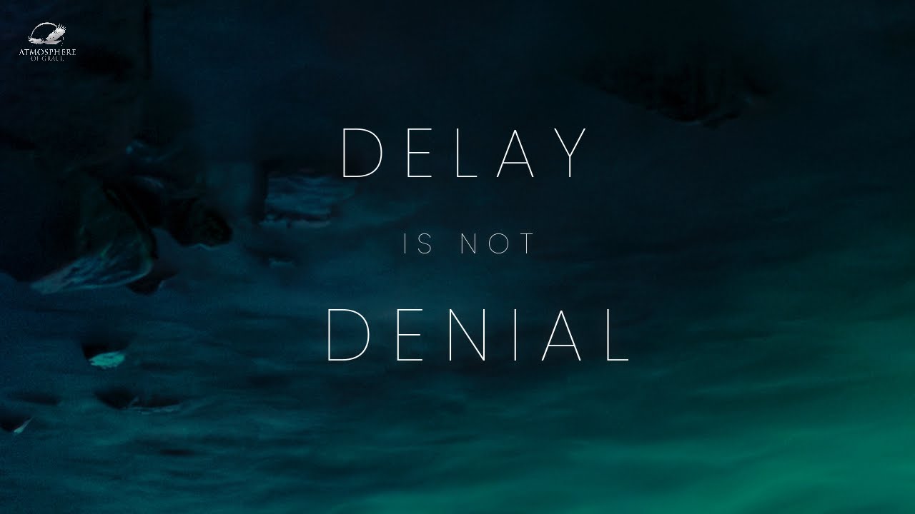 Delay Is Never Denial - YouTube