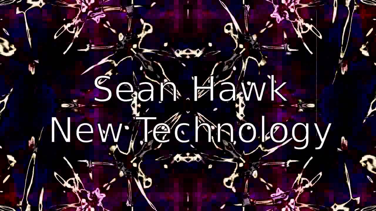 Sean Hawk - New Technology [HQ Audio] [720p] - YouTube