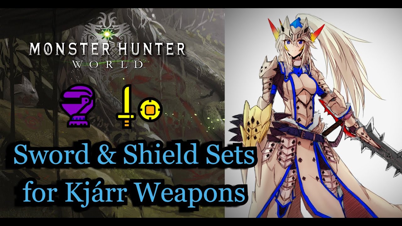 [MHW] Sword & Shield Meta Sets (Kjarr Weapons) - High DPS 100% Critical ...