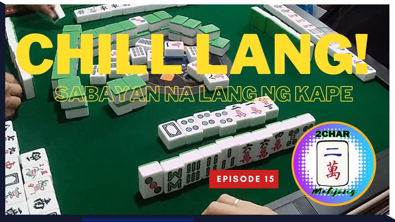 2Char Mahjong – Episode 15 - Chill lang! - YouTube