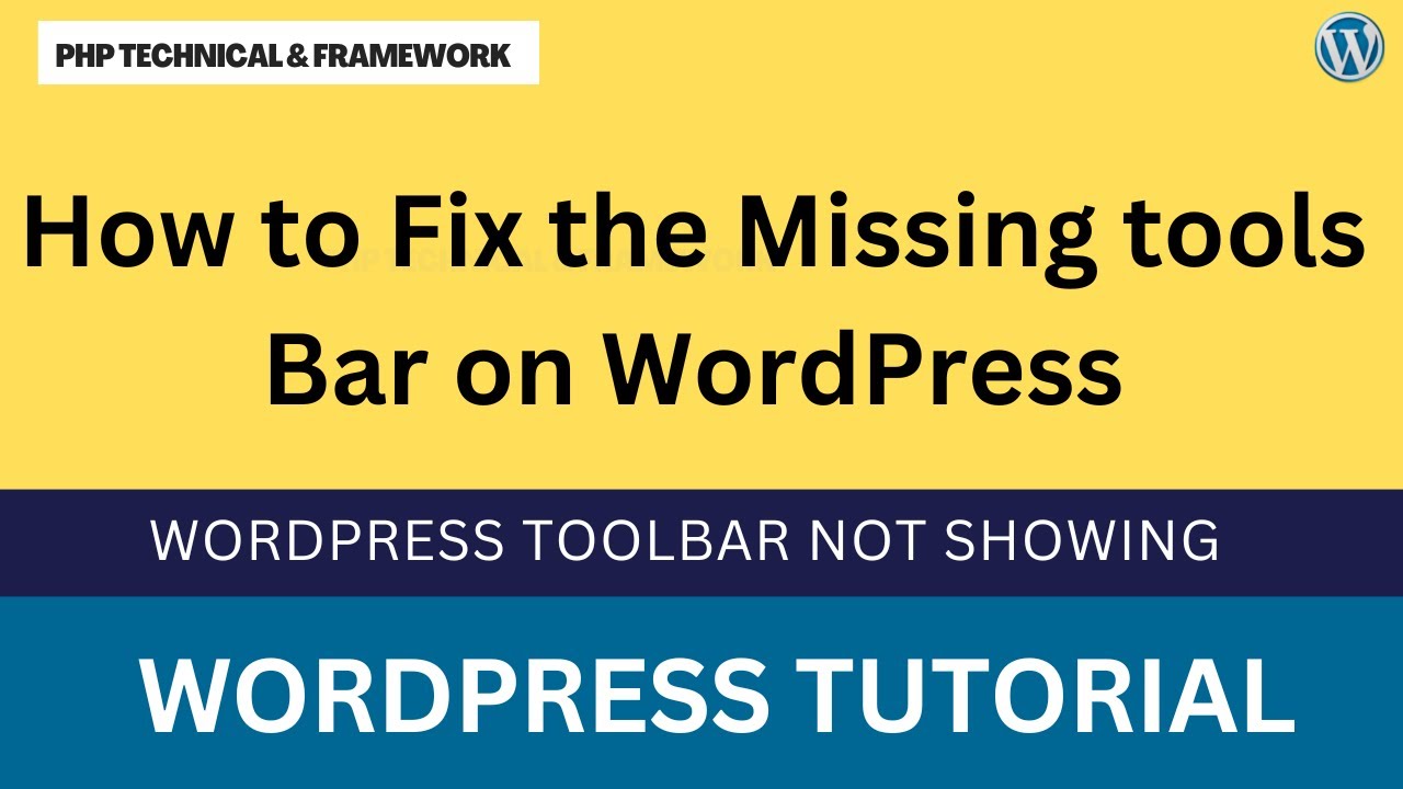 How To Fix The Missing Tools Bar On WordPress WordPress Toolbar Not how-to-fix-the-missing-tools-bar-on-wordpress-wordpress-toolbar-not