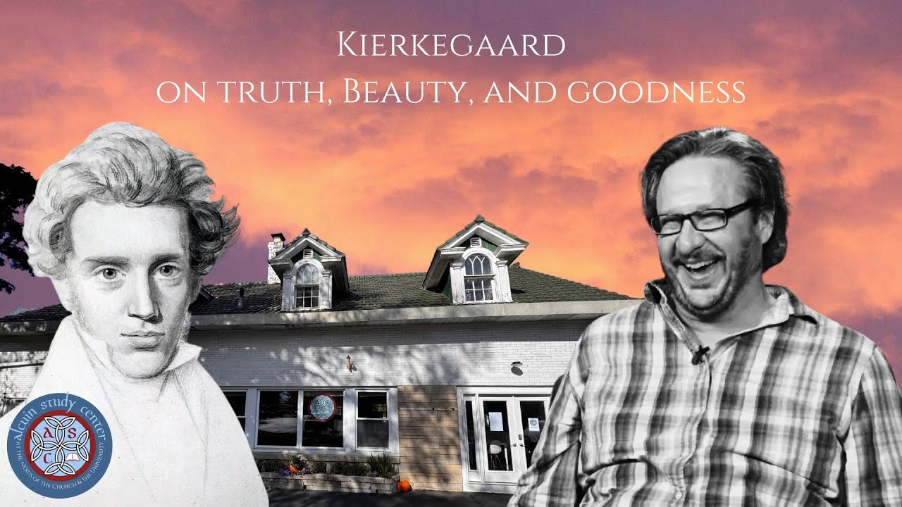 Kierkegaard on Truth, Beauty, and Goodness with Dr. Jason Powell - YouTube
