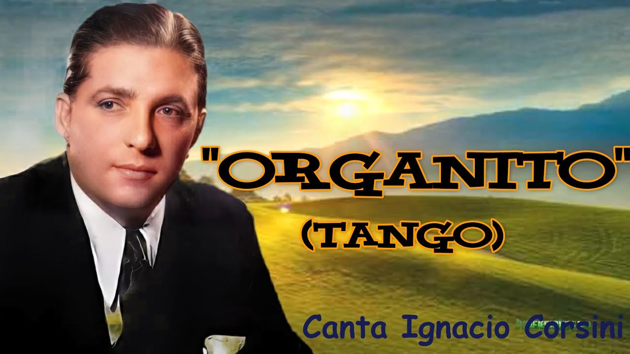 Organito , Tango , canta Ignacio Corsini (1928) - YouTube