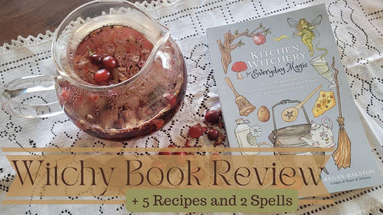 Witchy Book Review + 5 Recipes & 2 Spells | Kitchen Witchery for ...