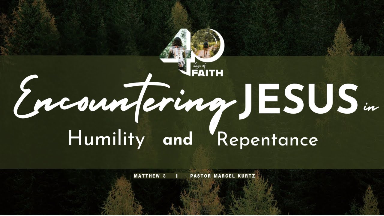 Encountering Jesus is Repentance and Humility - YouTube