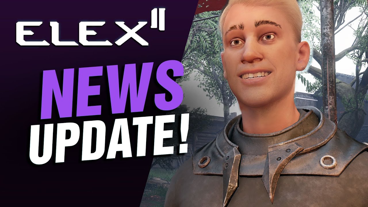 Update, Kommunikation und Status! Elex 2 News Update! - YouTube