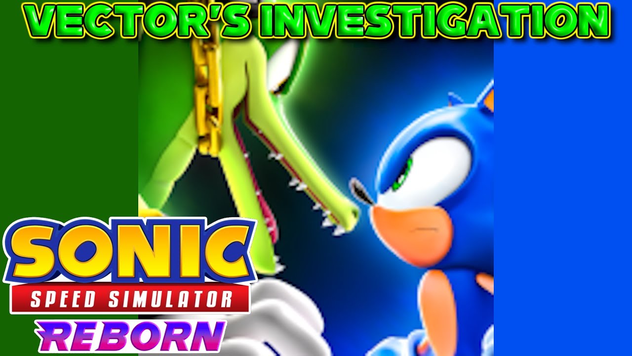 Roblox | Sonic Speed Simulator REBORN | VECTOR'S INVESTIGATION - YouTube
