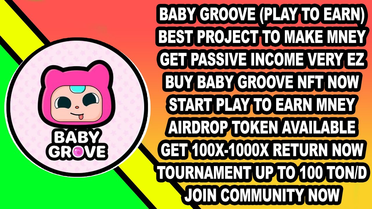 BABY GROOVE REVIEW | PLAY TO EARN GAME | GET PASSIVE INCOME GET RICH ...