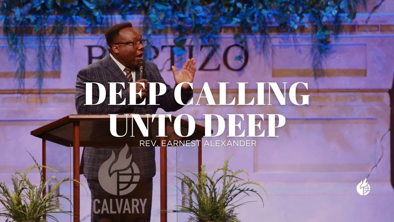 Deep Calling Unto Deep || Rev. Earnest Alexander - YouTube