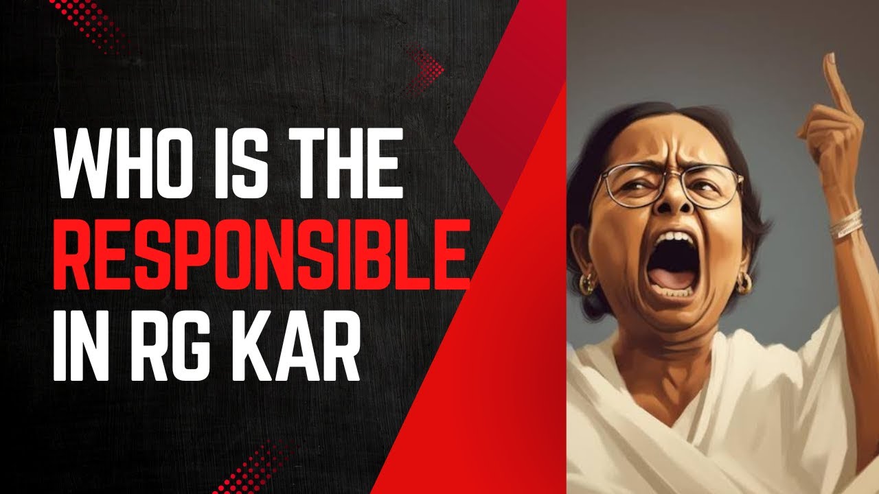 Who is the responsible in RG Kar incident and after situation in West ...