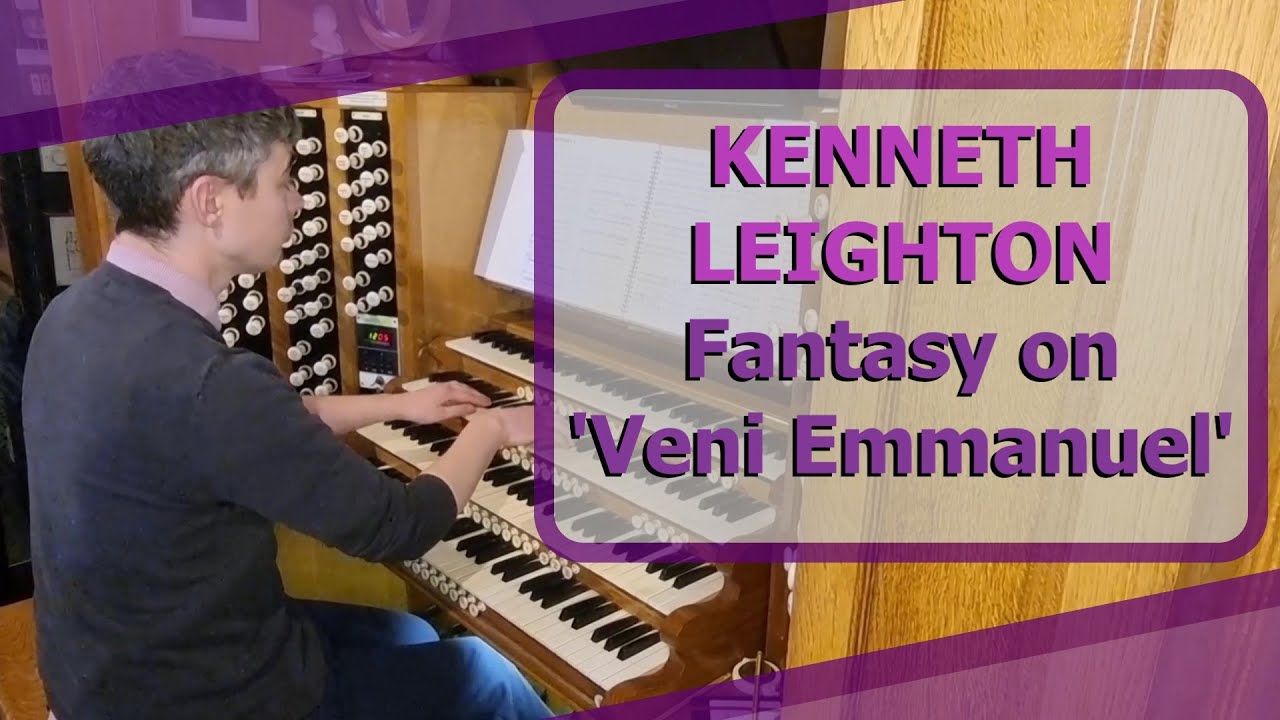 Kenneth Leighton - Fantasy on 'Veni Emmanuel' - Ben Bloor - YouTube