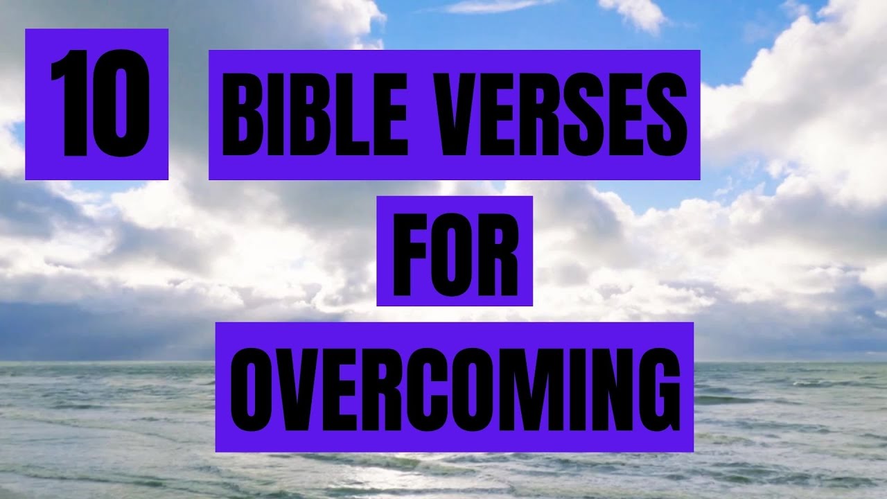 10 Bible Verses For Overcoming - With Audio and Text - YouTube