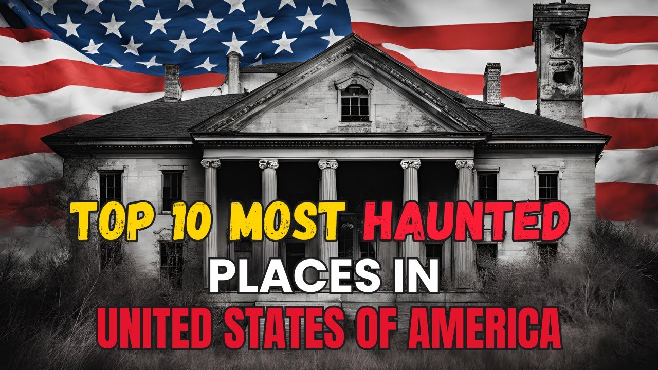 10 Most Haunted Places in the USA You Won’t Believe Exist! - YouTube