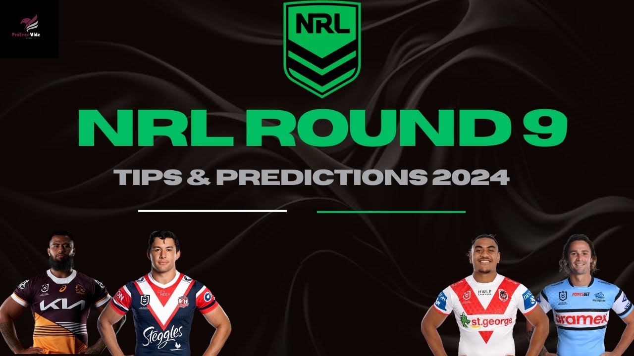 Round 9 NRL Tips & Predictions 2024 - YouTube
