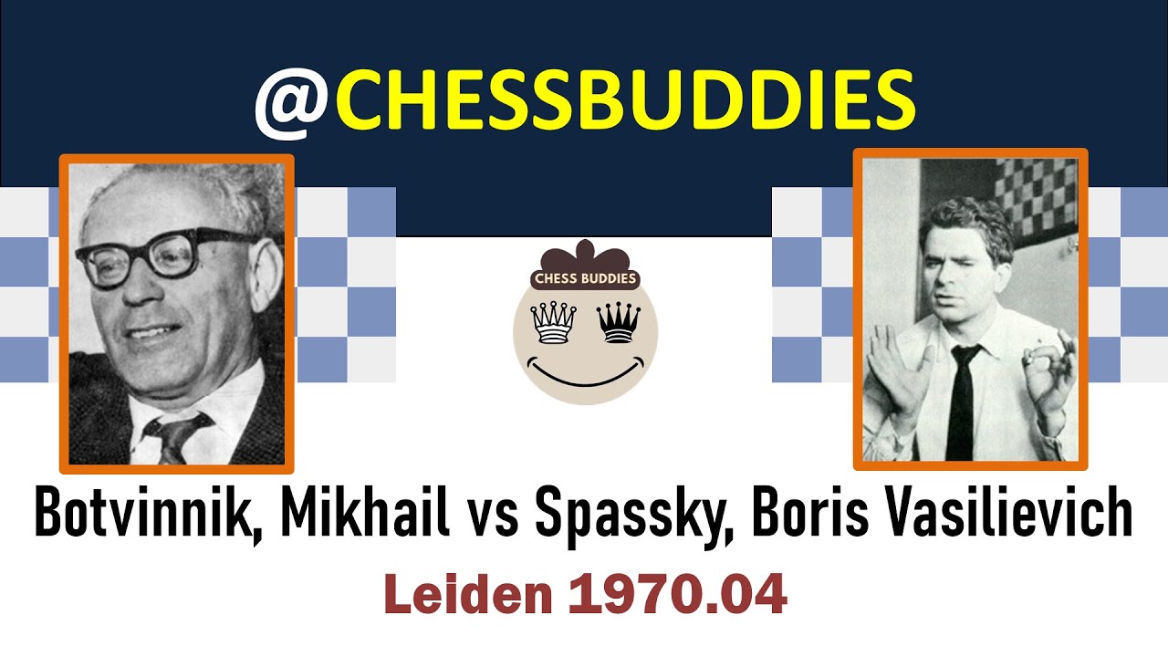 Botvinnik, Mikhail vs Spassky, Boris Vasilievich | Leiden | Leiden 1970 ...