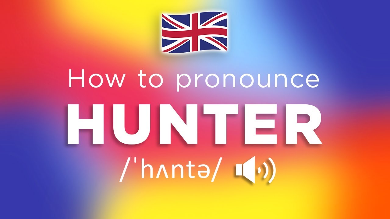 How To Pronounce Hunter(100% CORRECTLY!!) - YouTube
