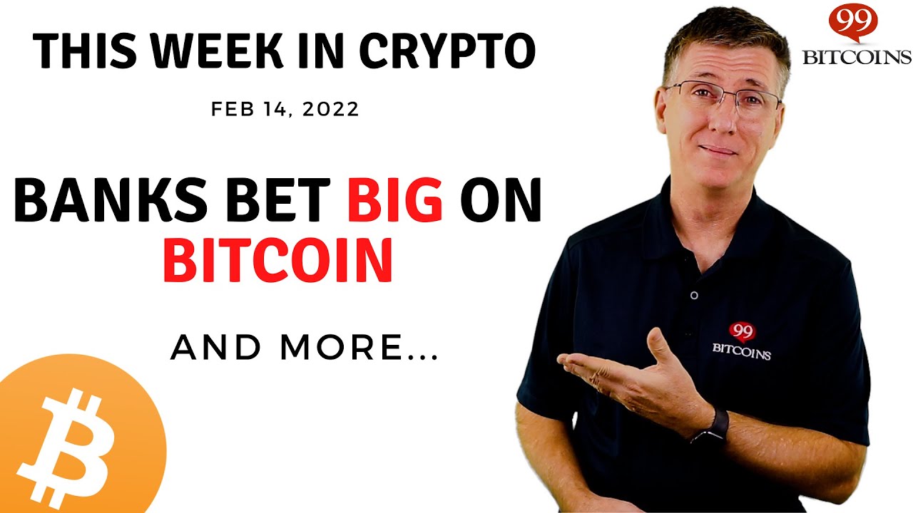 Banks Bet Big On Bitcoin This Week In Crypto Feb 14 2022 YouTube banks-bet-big-on-bitcoin-this-week-in-crypto-feb-14-2022-youtube