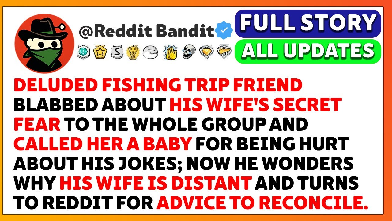 Fishing trip FRIEND betrayed his WIFE'S SECRET, mocked her for being ...