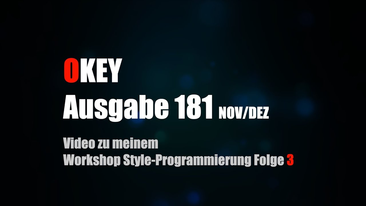OKEY Ausgabe 181 - Video zum Workshop "Style-Programmierung" - Folge 3 - YouTube