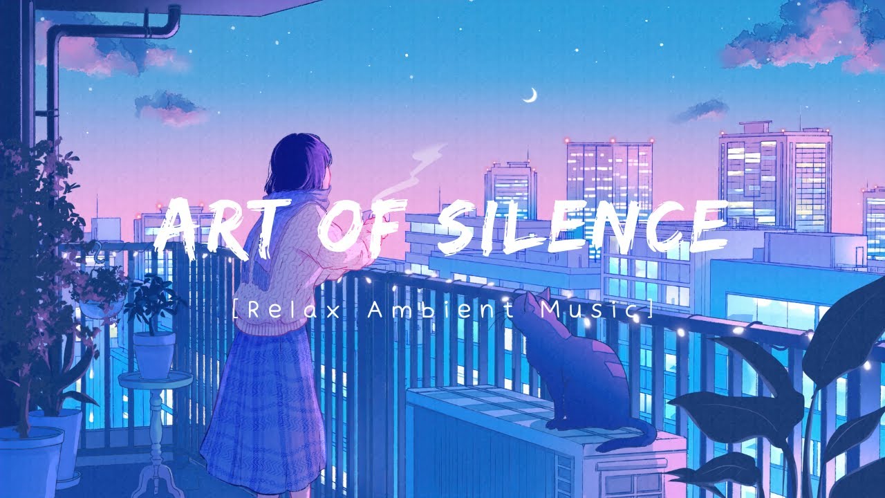 Art of Silence V2 (Background Ambient Relax Music For Meditation) - YouTube