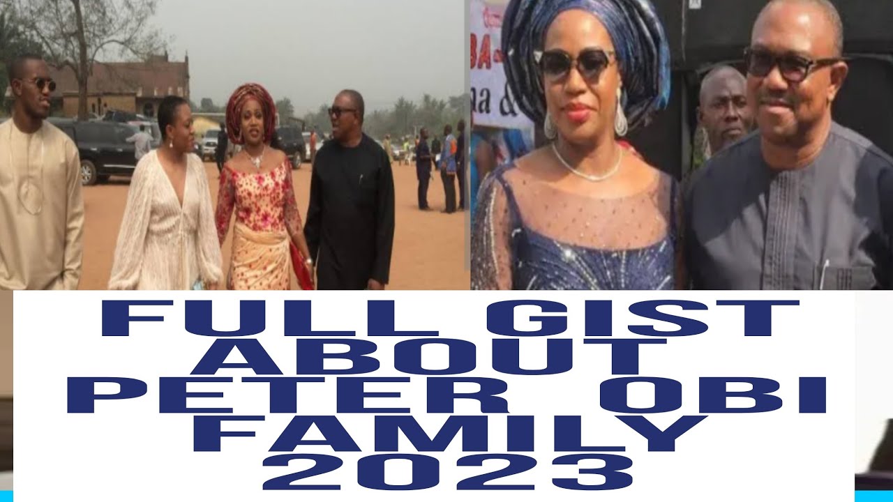 peter obi family 2023 - YouTube