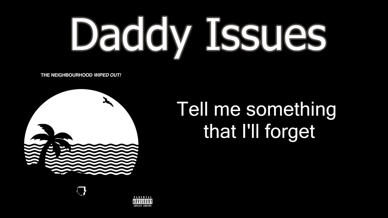 The Neighbourhood - Daddy Issues (Lyrics) - YouTube