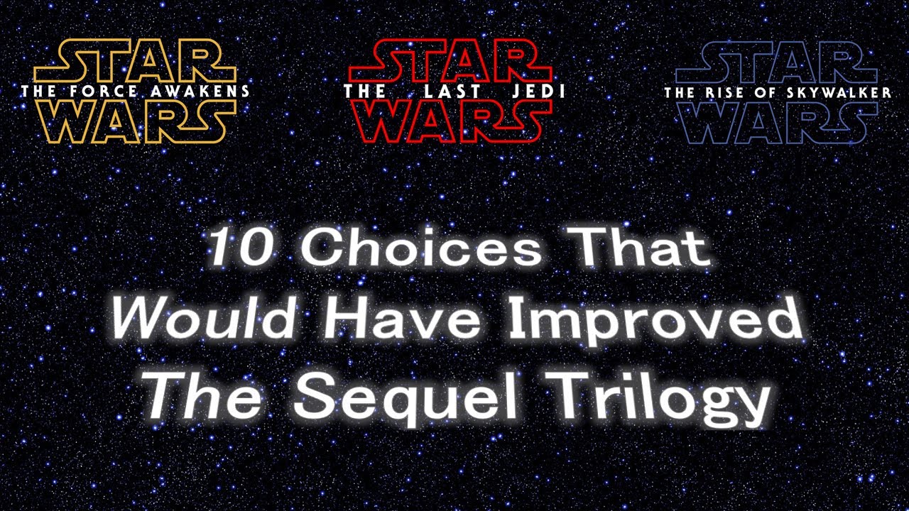 Star Wars: 10 Choices That Would Have Improved The Sequel Trilogy - YouTube
