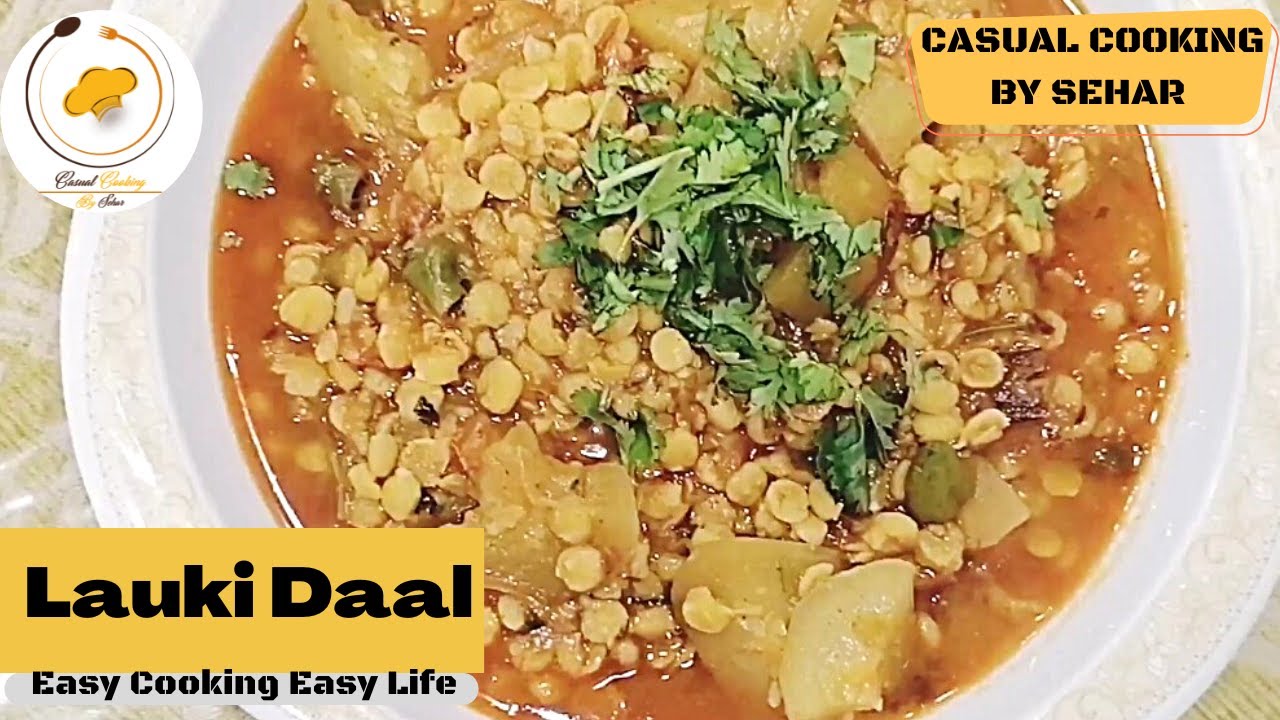 Lauki Chana Daal Recipe | Quick And Tasty Recipe | Lauki Daal Recipe ...