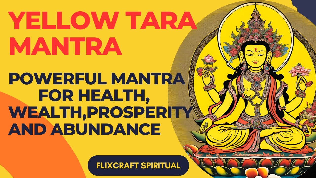 YELLOW TARA MANTRA | POWERFUL MANTRA FOR WEALTH, ABUNDANCE & PROSPERITY ...