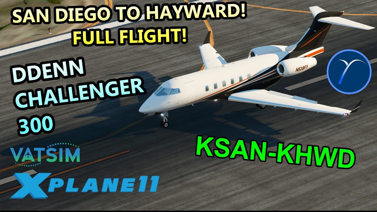 DDenn Challenger 300 FULL FLIGHT from KSAN to KHWD | XP11 | VATSIM - YouTube