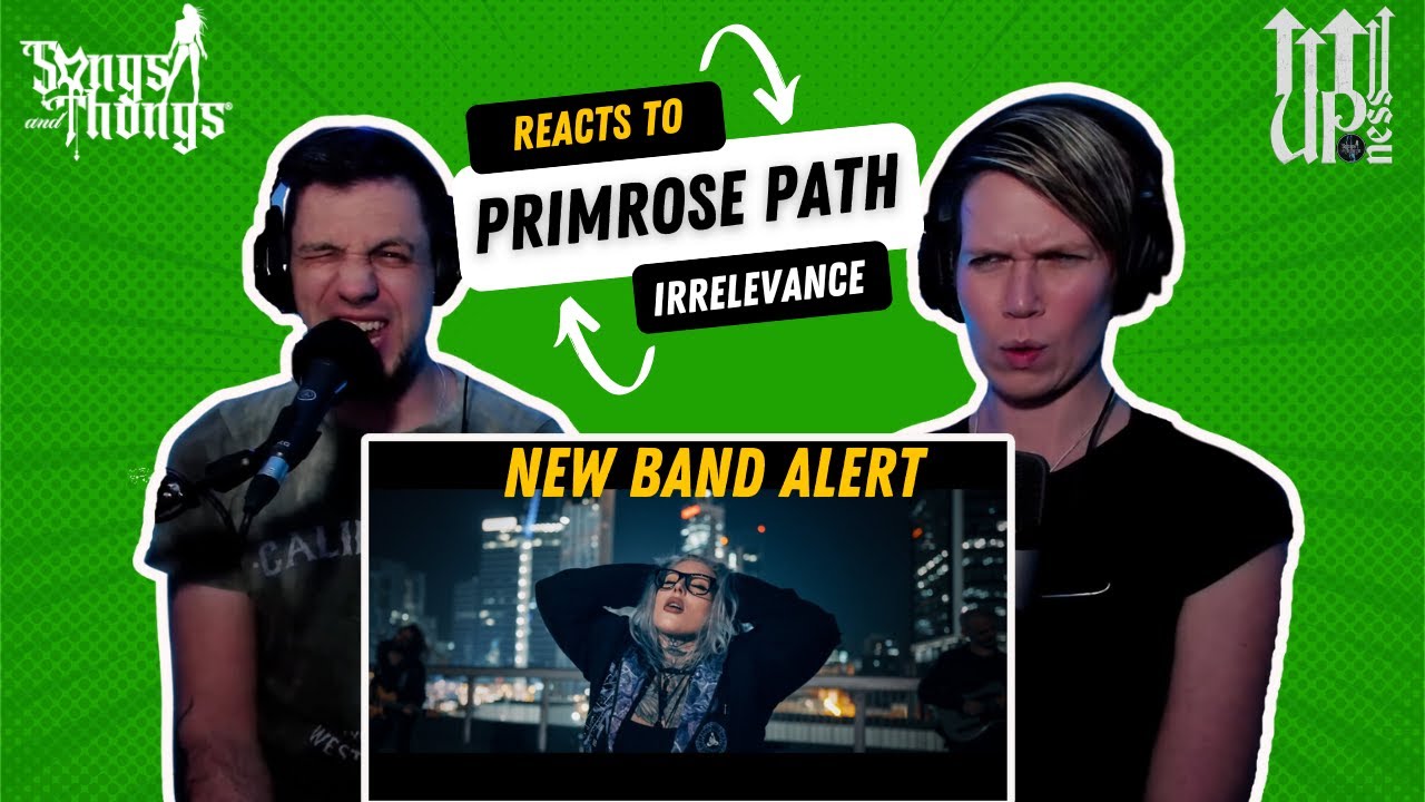 NEW BAND ALERT! Primrose Path - Irrelevance - REACTION by Songs and ...