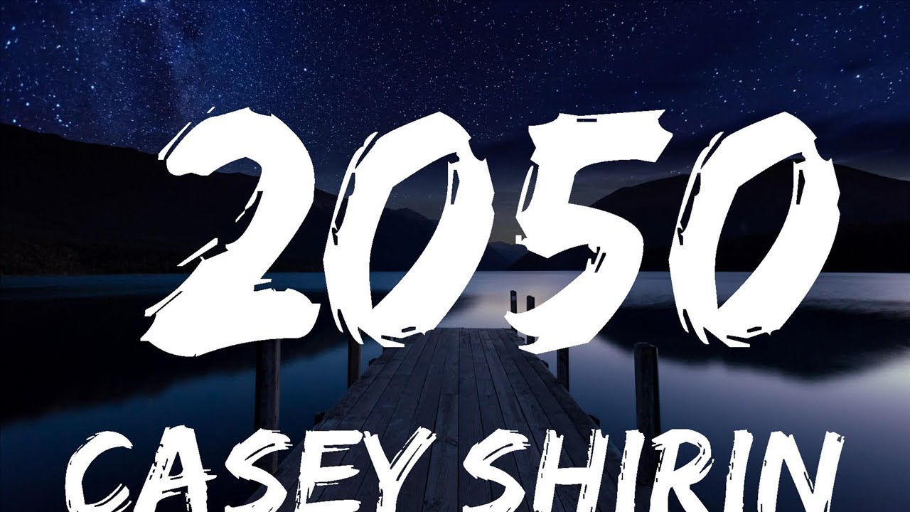 Casey Shirin - 2050 (Lyrics) | Lyrics Video (Official) - YouTube