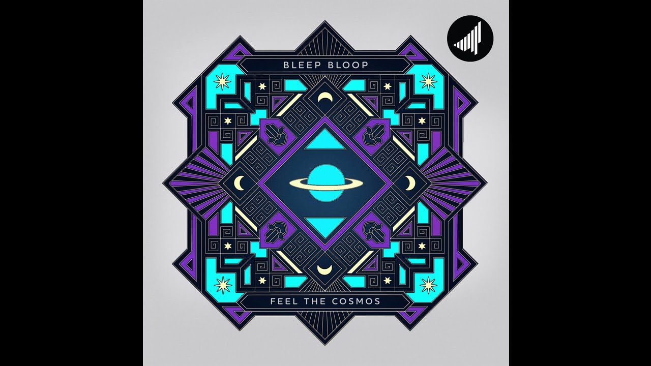 Bleep Bloop - Feel The Cosmos - YouTube