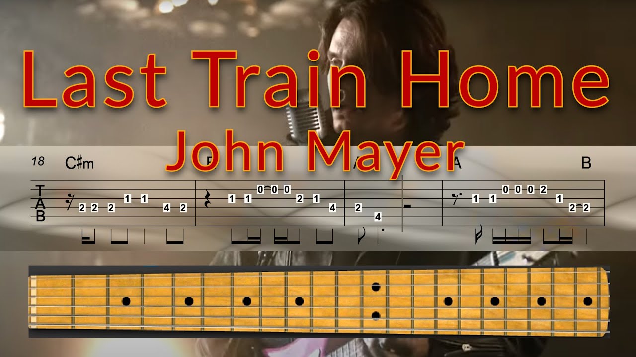 Last Train Home - John Mayer - Guitar TAB Playalong - YouTube