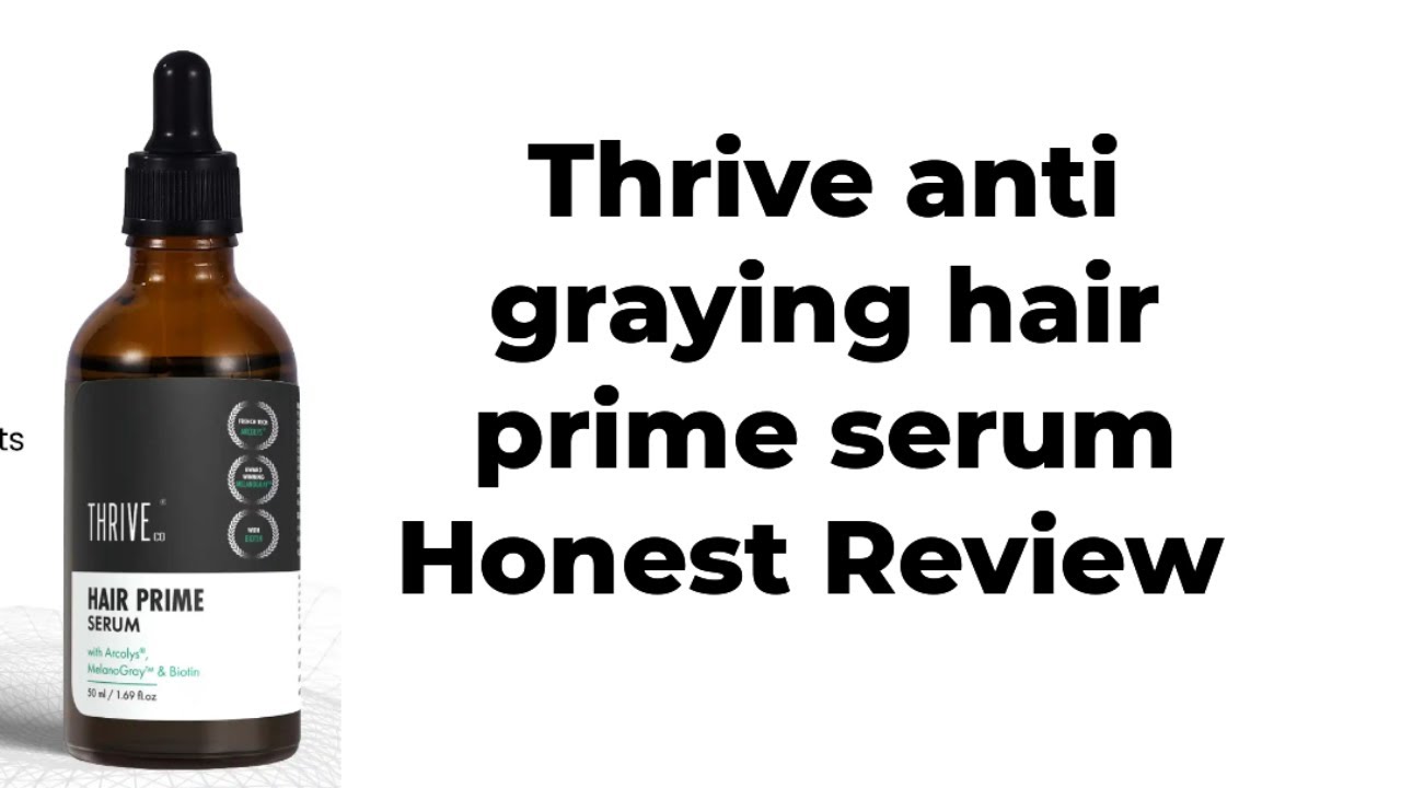 Thrive Hair Prime Serum | Thrive Anti Grey Hair Serum | Thrive Anti ...