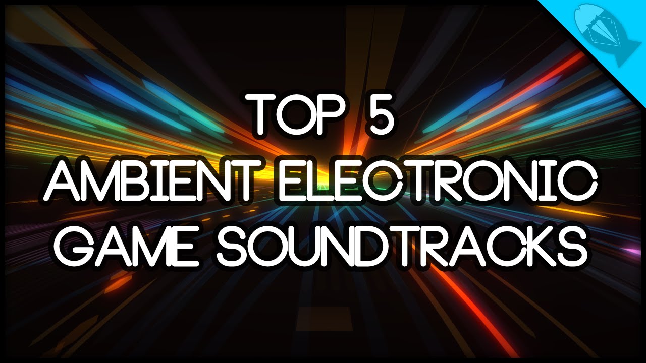 Top 5 Ambient Electronic Game Soundtracks (Fish Tuxedo Feature) - YouTube