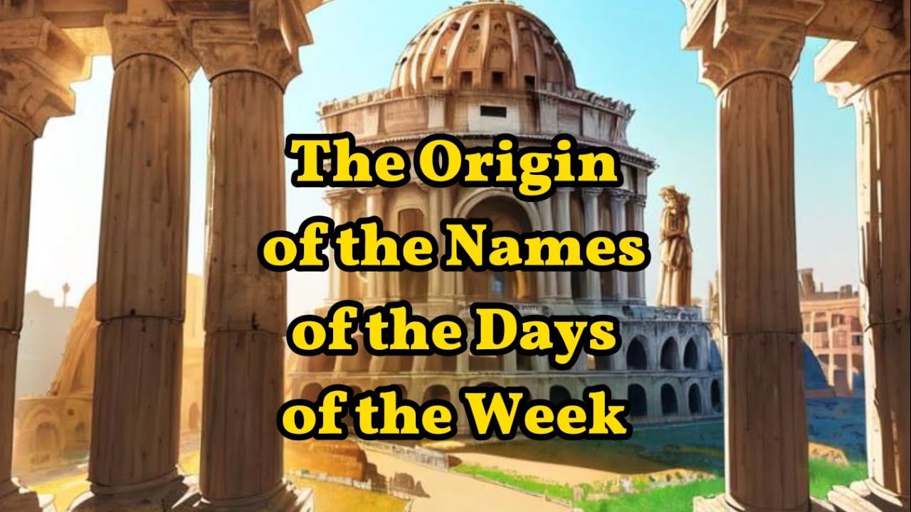 The Origin of the Names of the Days of the Week - YouTube