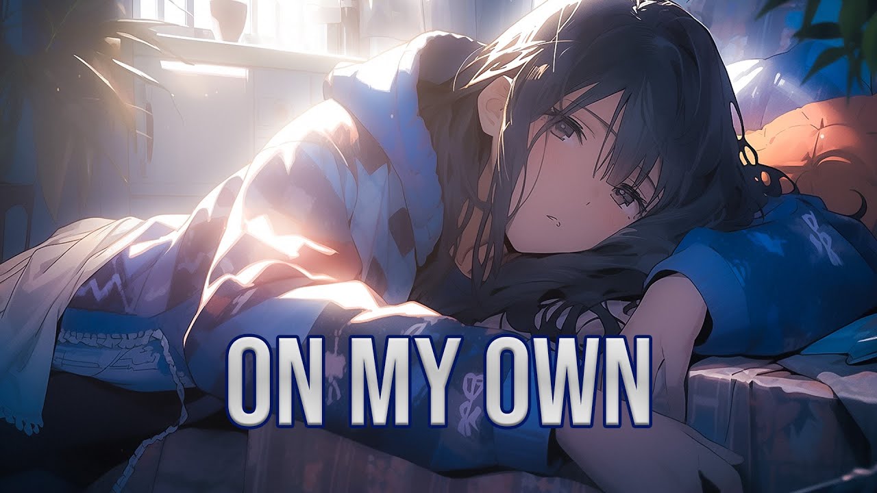 「Nightcore」→ On My Own (Female Version) - YouTube