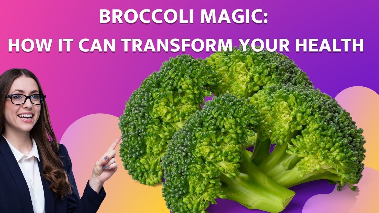 Broccoli Magic | How It Can Transform Your Health - YouTube