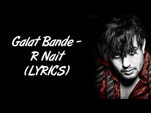Galat Bande LYRICS - R Nait | New Punjabi Song 2020 | SahilMix Lyrics