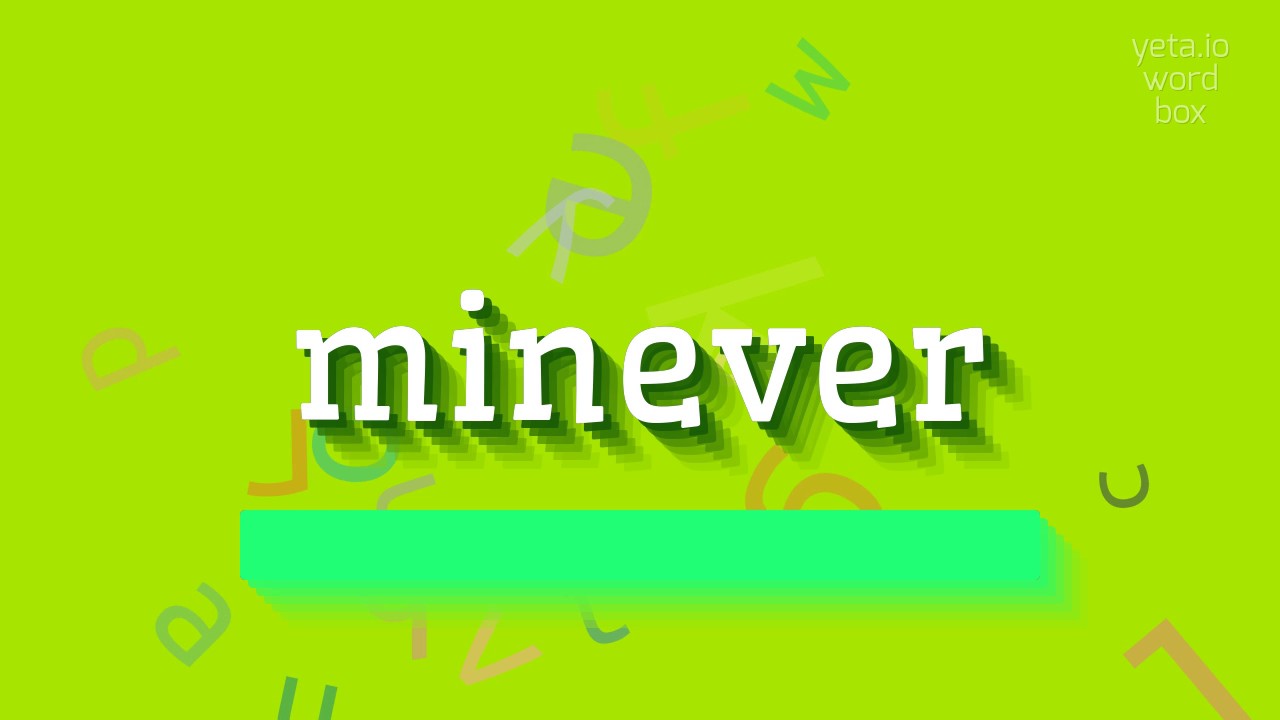 How to say "minever"! (High Quality Voices) - YouTube