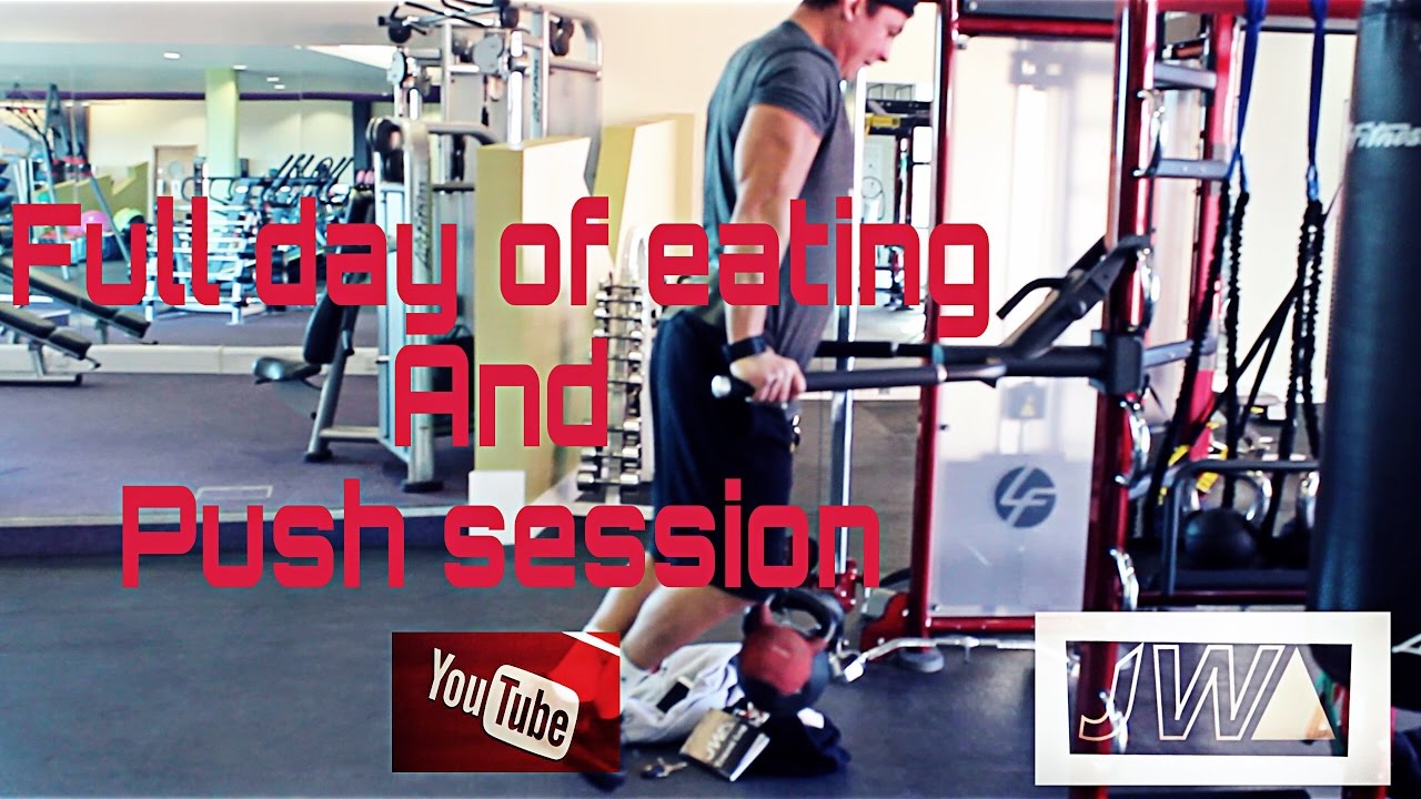 Full Day Of Eating & Push Session - YouTube