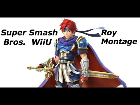 SSB4 Roy Montage - YouTube