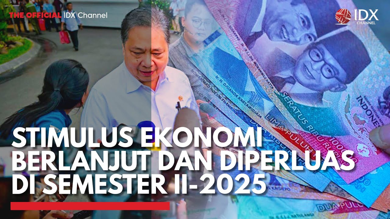 Stimulus Ekonomi Berlanjut dan Diperluas di Semester II-2025 | MARKET ...