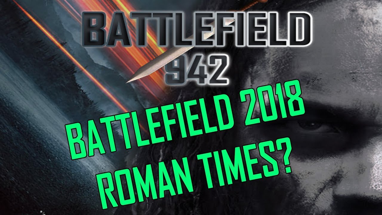 BATTLEFIELD 2018 LEAK - COULD IT BE ROMAN EMPIRE BF 942? - YouTube